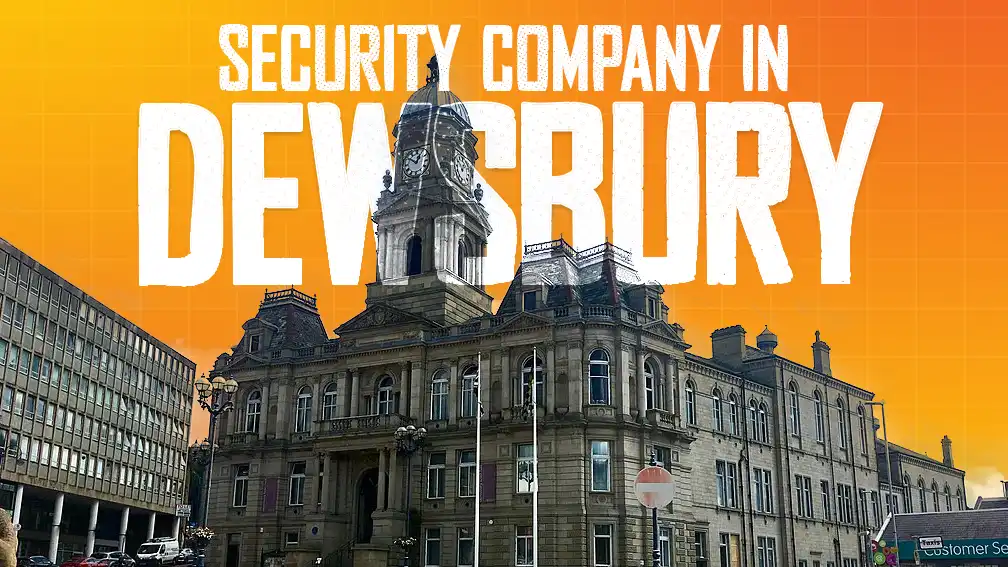 Dewsbury Security Company | Security Guards, And Keyholding